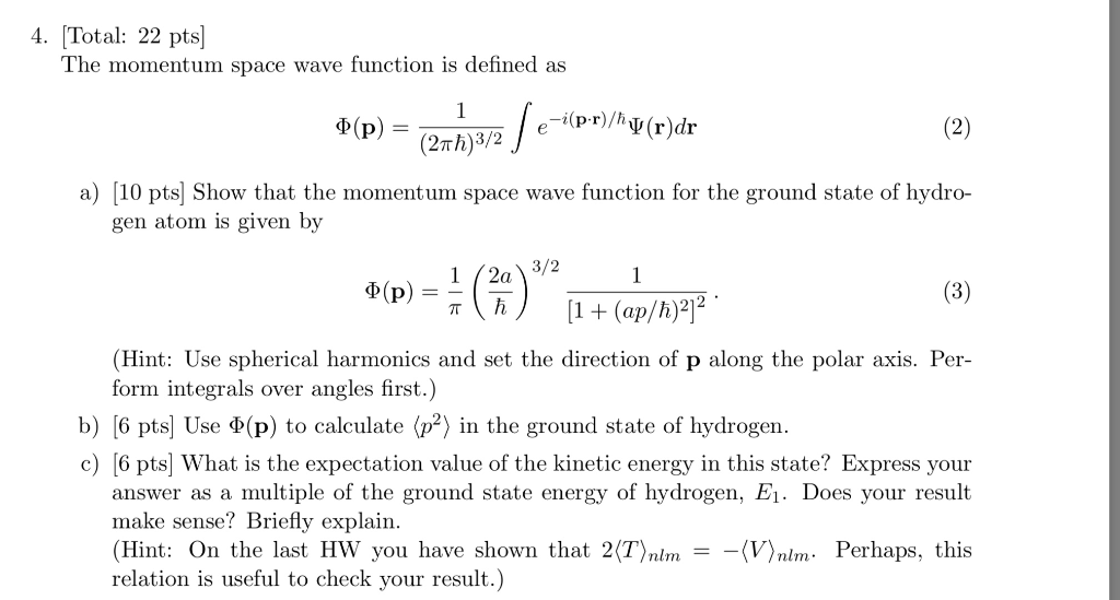 Solved 4 [total 22 Pts] The Momentum Space Wave Function