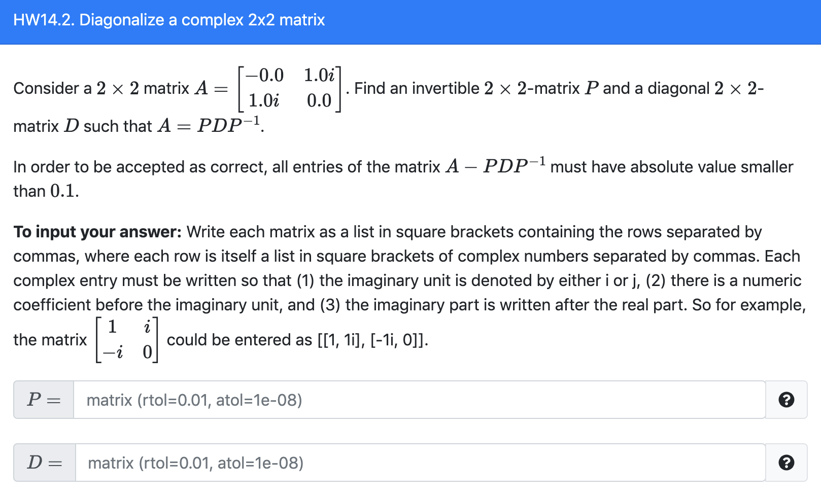 Solved HW14.2. Diagonalize a complex 2x2 matrix -0.0 1.0i7 | Chegg.com