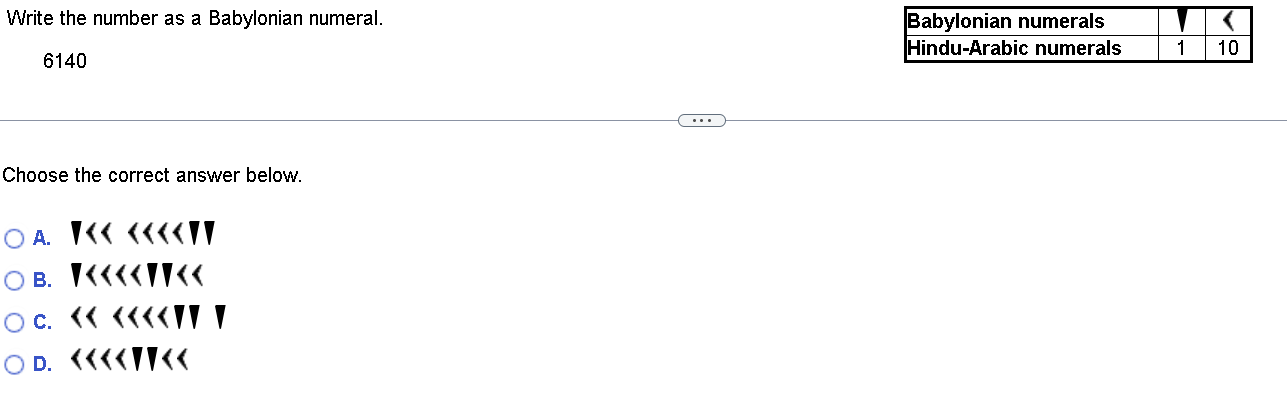 Solved Write the number as a Babylonian numeral. 6140 Choose | Chegg.com