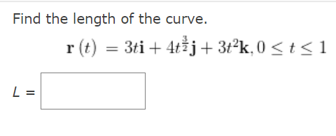 Solved Find the length of the curve. r(t) = 3ti + 4těj + | Chegg.com