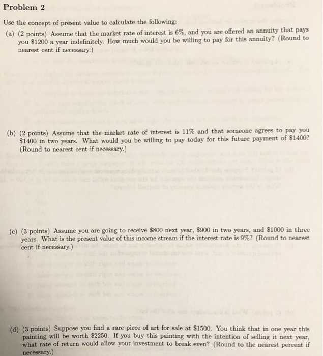 Solved Problem 2 Use the concept of present value to | Chegg.com