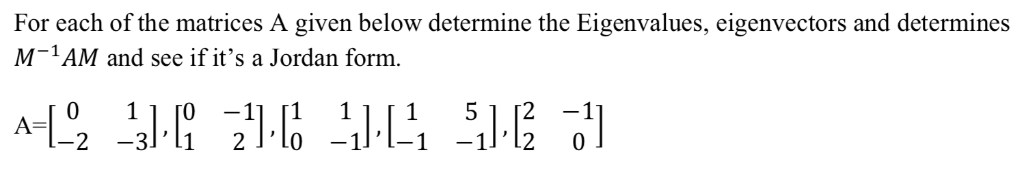 Solved For Each Of The Matrices A Given Below Determine The