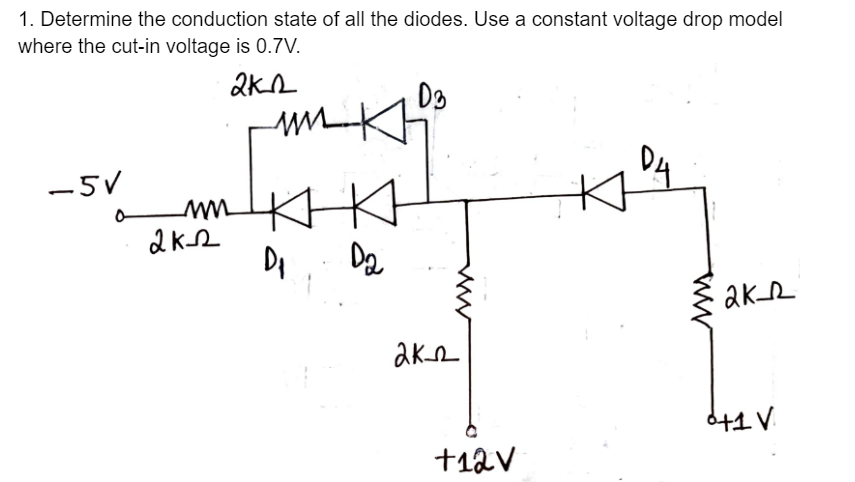 Solved 1. Determine the conduction state of all the diodes. | Chegg.com