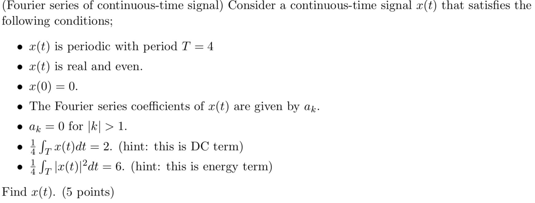 Solved (Fourier series of continuous-time signal) Consider a | Chegg.com