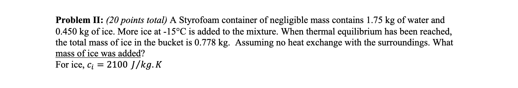 Solved Problem II: (20 points total) A Styrofoam container | Chegg.com