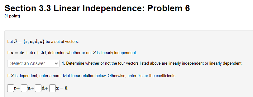 Solved Section 3.3 Linear Independence: Problem 6 (1 point) | Chegg.com