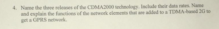 Solved 4. Name the three releases of the CDMA2000 | Chegg.com