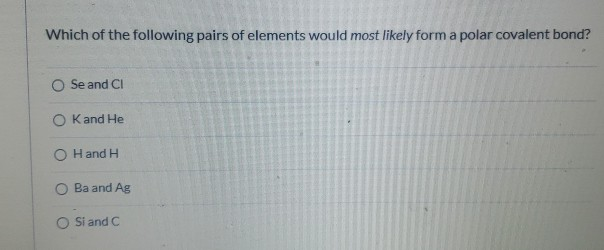 Solved Which of the following pairs of elements would most | Chegg.com