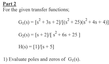 Solved Part 2 For the given transfer functions; G1( s)=[s2+3 | Chegg.com