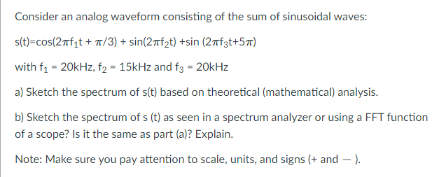 Solved Consider an analog waveform consisting of the sum of | Chegg.com