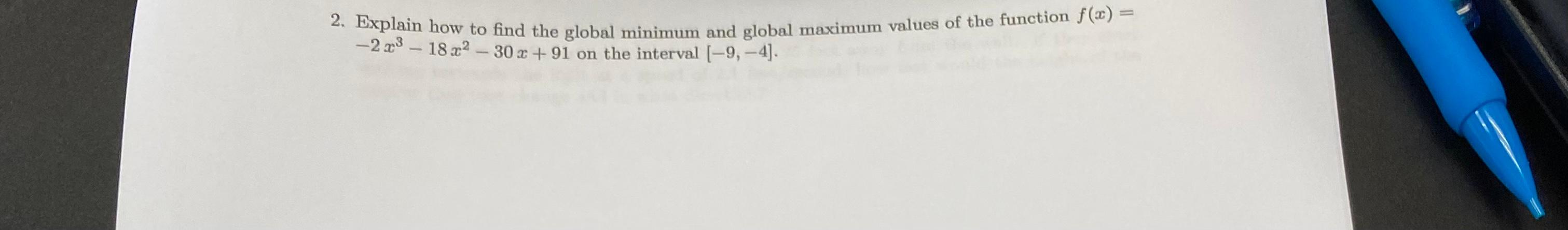 Solved 2. Explain how to find the global minimum and global | Chegg.com