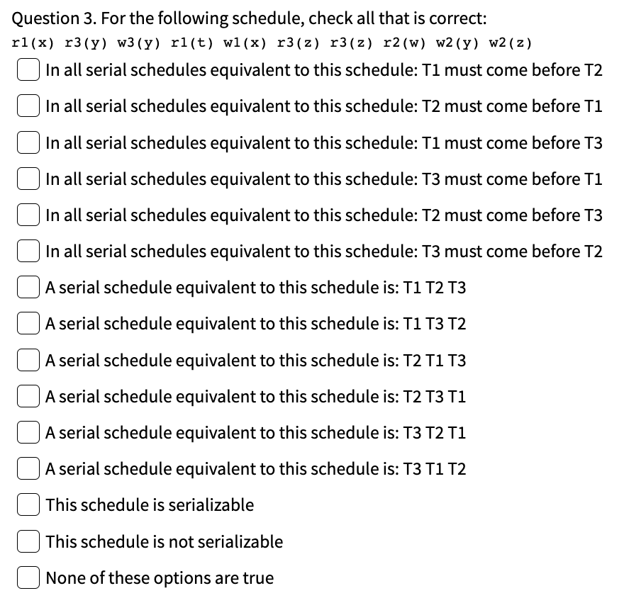 Solved Question 3. For the following schedule, check all | Chegg.com