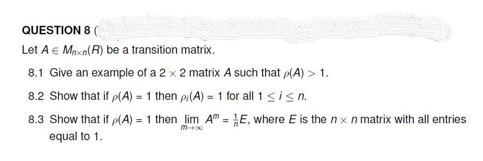 Solved QUESTION 8 Let A e Mnxn(R) be a transition matrix. | Chegg.com