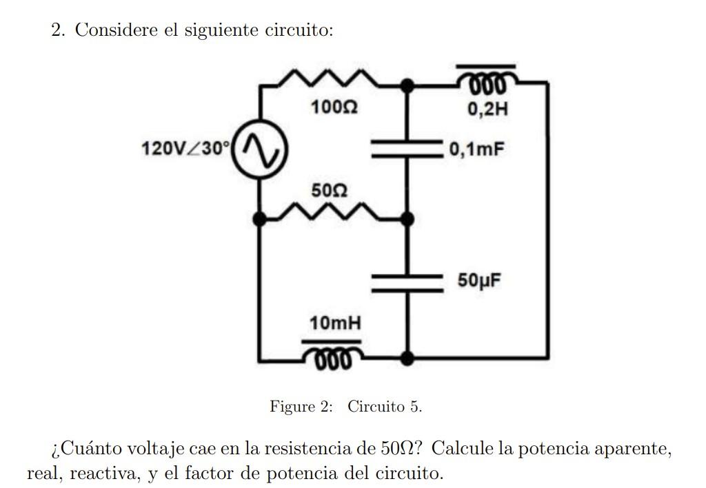 Solved 2. Considere el siguiente circuito: Figure 2: | Chegg.com
