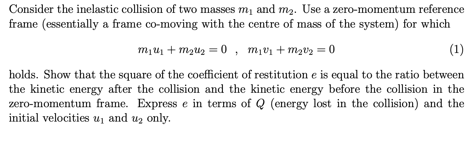 Solved Consider the inelastic collision of two masses m1 and | Chegg.com