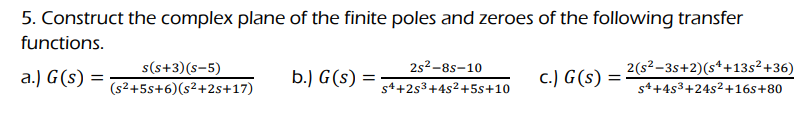 Solved 5. Construct the complex plane of the finite poles | Chegg.com