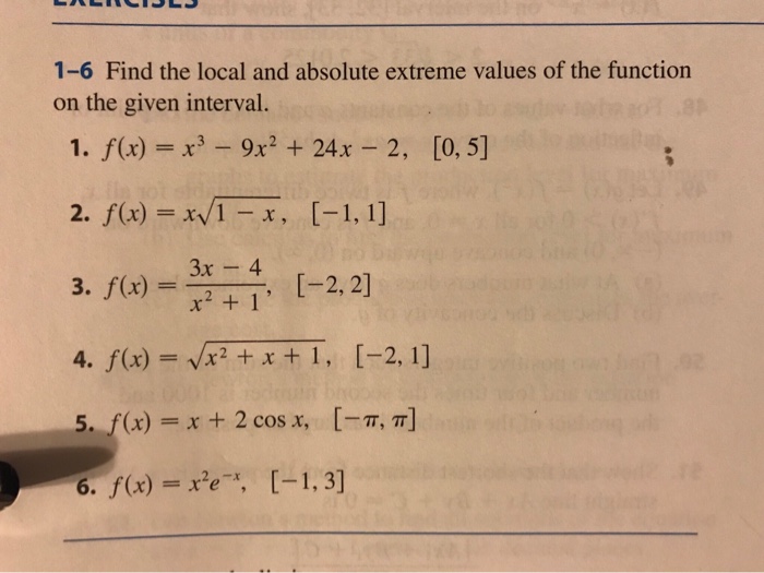 Solved 1-6 Find the local and absolute extreme values of the | Chegg.com
