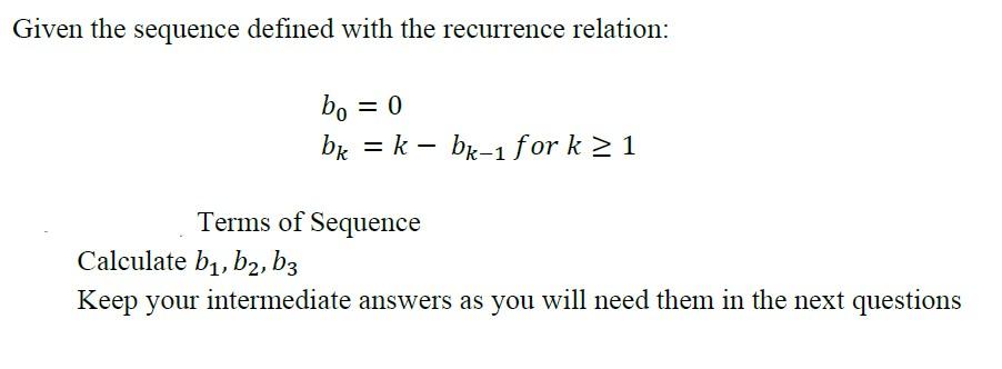 Solved Given the sequence defined with the recurrence | Chegg.com