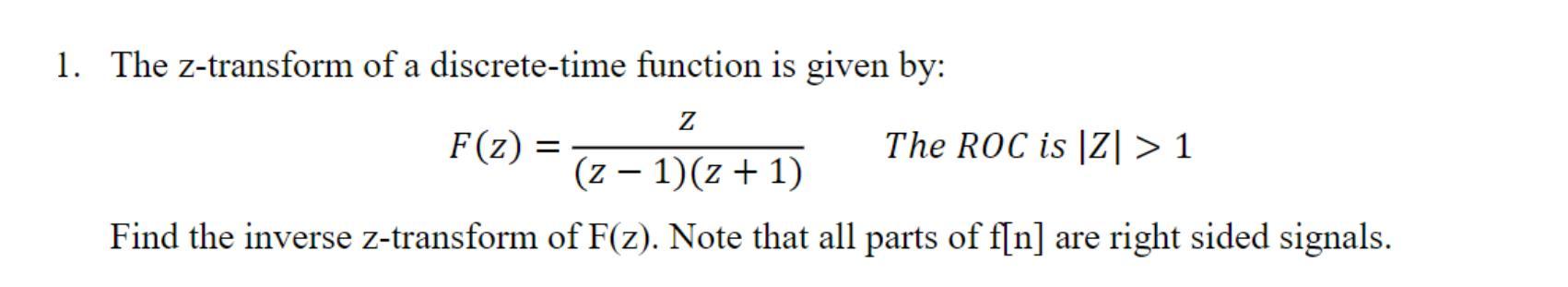 Solved 1. The z-transform of a discrete-time function is | Chegg.com