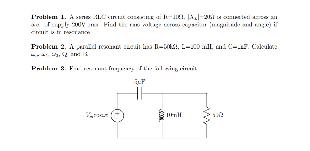 Solved Problem 1. A series RLC circuit consisting of R=102, | Chegg.com