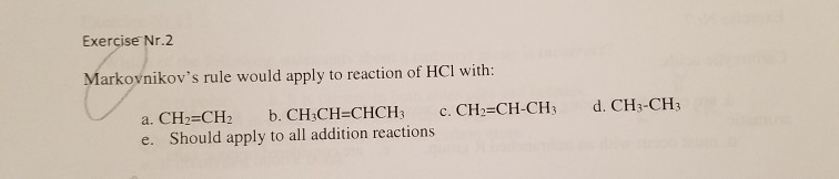 Solved Exercise Nr.2 Markovnikov's rule would apply to | Chegg.com