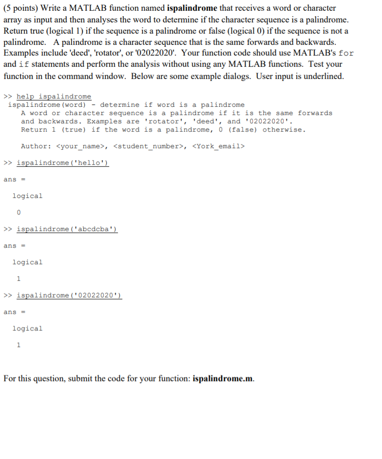 Solved (5 points) Write a MATLAB function named ispalindrome | Chegg.com