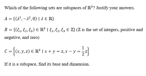 Solved Which of the following sets are subspaces of R3? | Chegg.com