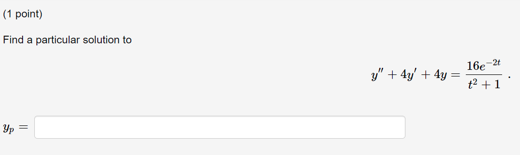 Solved (1 point) Find a particular solution to 16e-2t y" + | Chegg.com