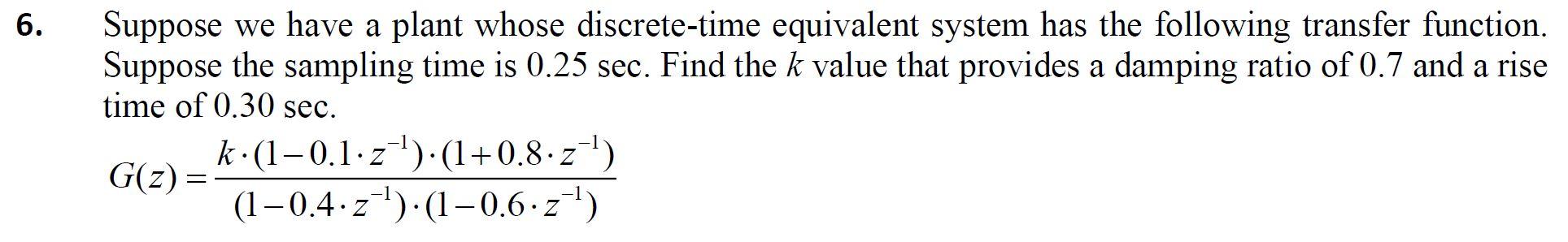 Solved Suppose we have a plant whose discrete-time | Chegg.com