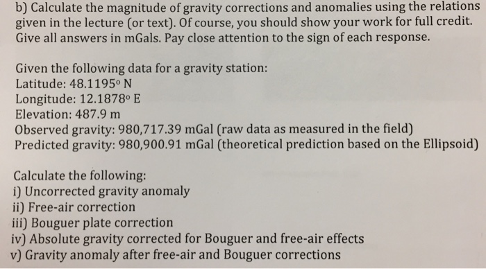 Solved Calculate the magnitude of gravity corrections and | Chegg.com
