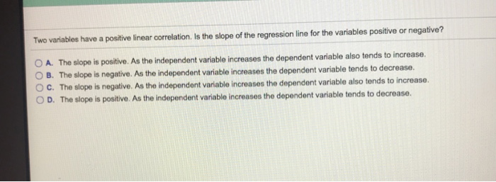 Solved Two variables have a positive linear correlation. Is | Chegg.com