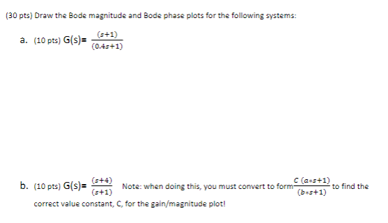 Solved 30 pts) Draw the Bode magnitude and Bode phase plots | Chegg.com