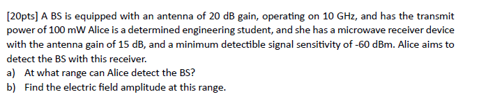 Solved [20pts] ﻿A BS is equipped with an antenna of 20 ﻿dB | Chegg.com