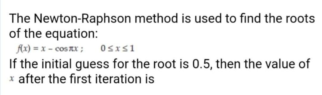 Solved The Newton-Raphson method is used to find the roots | Chegg.com