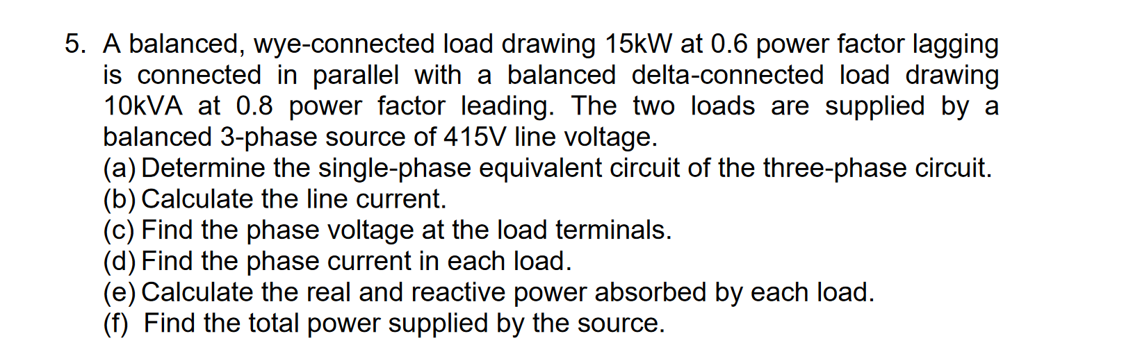 Solved 5. A balanced, wye-connected load drawing 15 kW at | Chegg.com