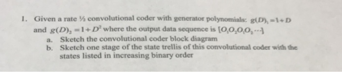 Solved Given A Rate Convolutional Coder With Generator