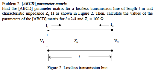 Solved Problem 2: [ABCD] parameter matrix Find the [ABCD) | Chegg.com