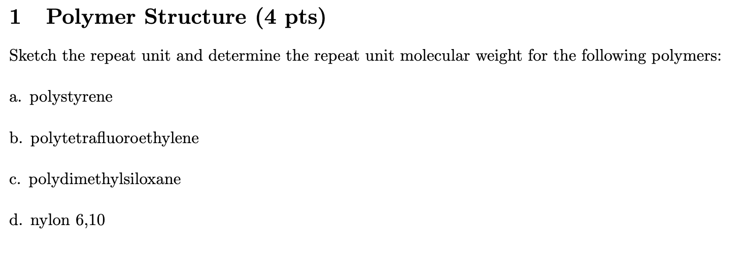 Solved 1 Polymer Structure (4 pts) Sketch the repeat unit | Chegg.com
