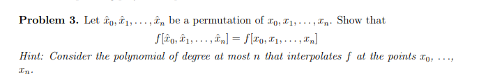 Solved Problem 3. Let x^0,x^1,…,x^n be a permutation of | Chegg.com