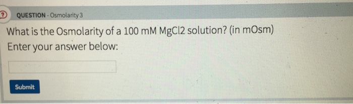 Solved What is the Osmolarity of a 100 mM MgCl2 solution? | Chegg.com