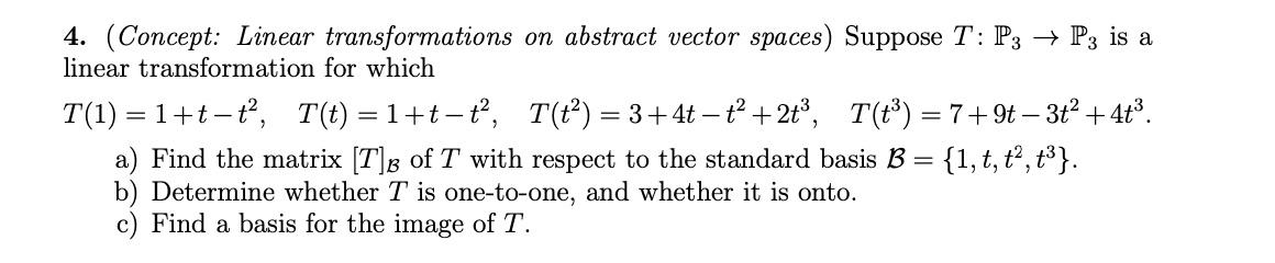 Solved = 4. (Concept: Linear transformations on abstract | Chegg.com