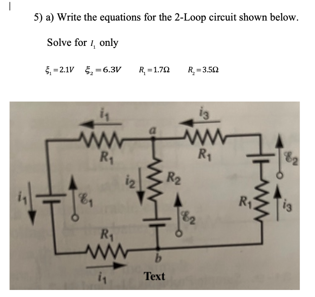 Solved 5) a) Write the equations for the 2-Loop circuit | Chegg.com
