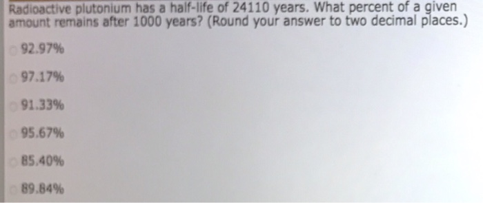 Solved Radioactive plutonium has a half-life of 24110 years. | Chegg.com