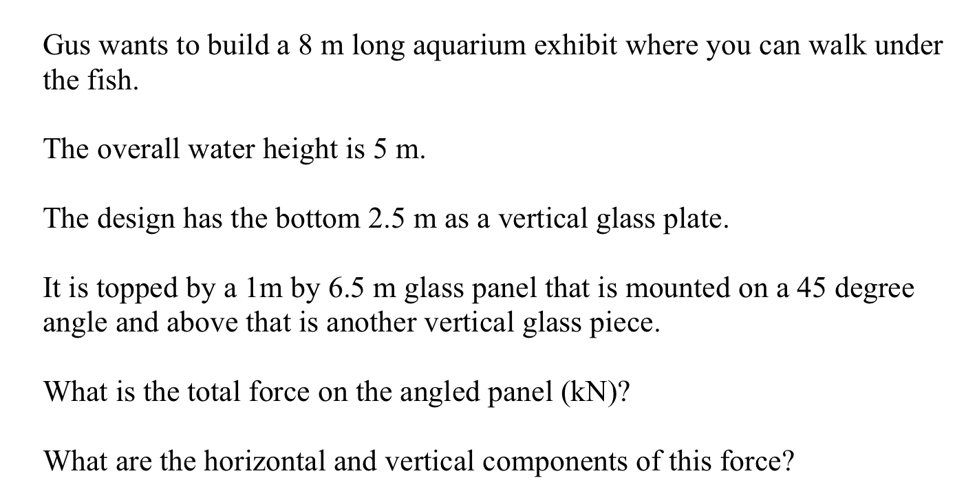 Solved Gus wants to build a 8 m long aquarium exhibit where | Chegg.com