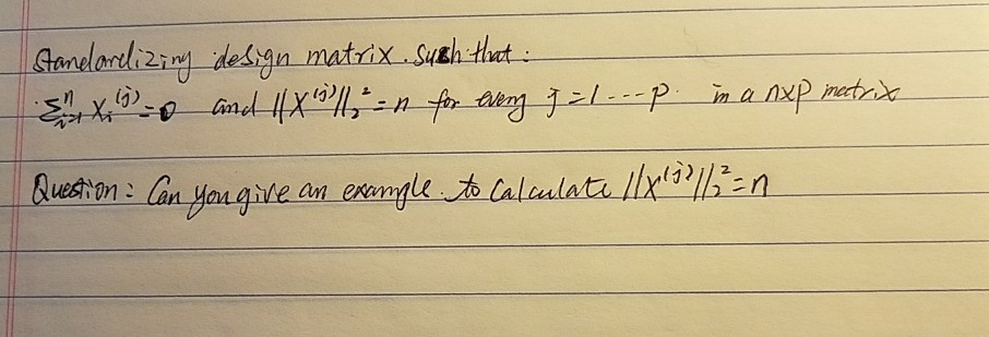 Solved Standardlizing design matrix. Such that.. x 100 and | Chegg.com