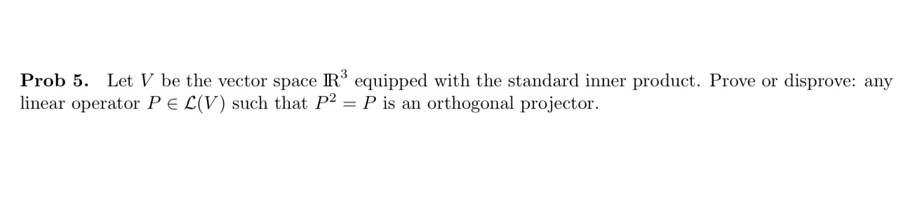 Solved Prob 5. Let V be the vector space R3 equipped with | Chegg.com