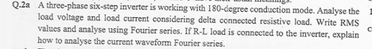 Solved Q.2a A three-phase six-step inverter is working with | Chegg.com