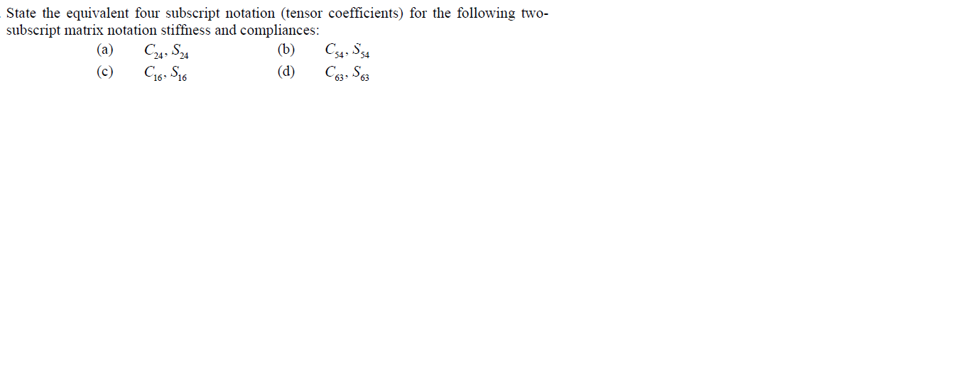 Solved State the equivalent four subscript notation (tensor | Chegg.com