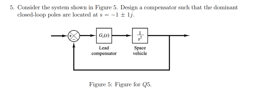 Solved 5. Consider the system shown in Figure 5. Design a | Chegg.com