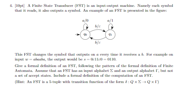 Solved 4. [10pt] A Finite State Transducer (FST) is an | Chegg.com